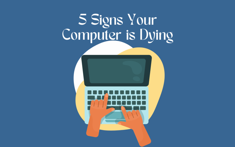 5 Signs Your Computer Is Dying (Solutions)